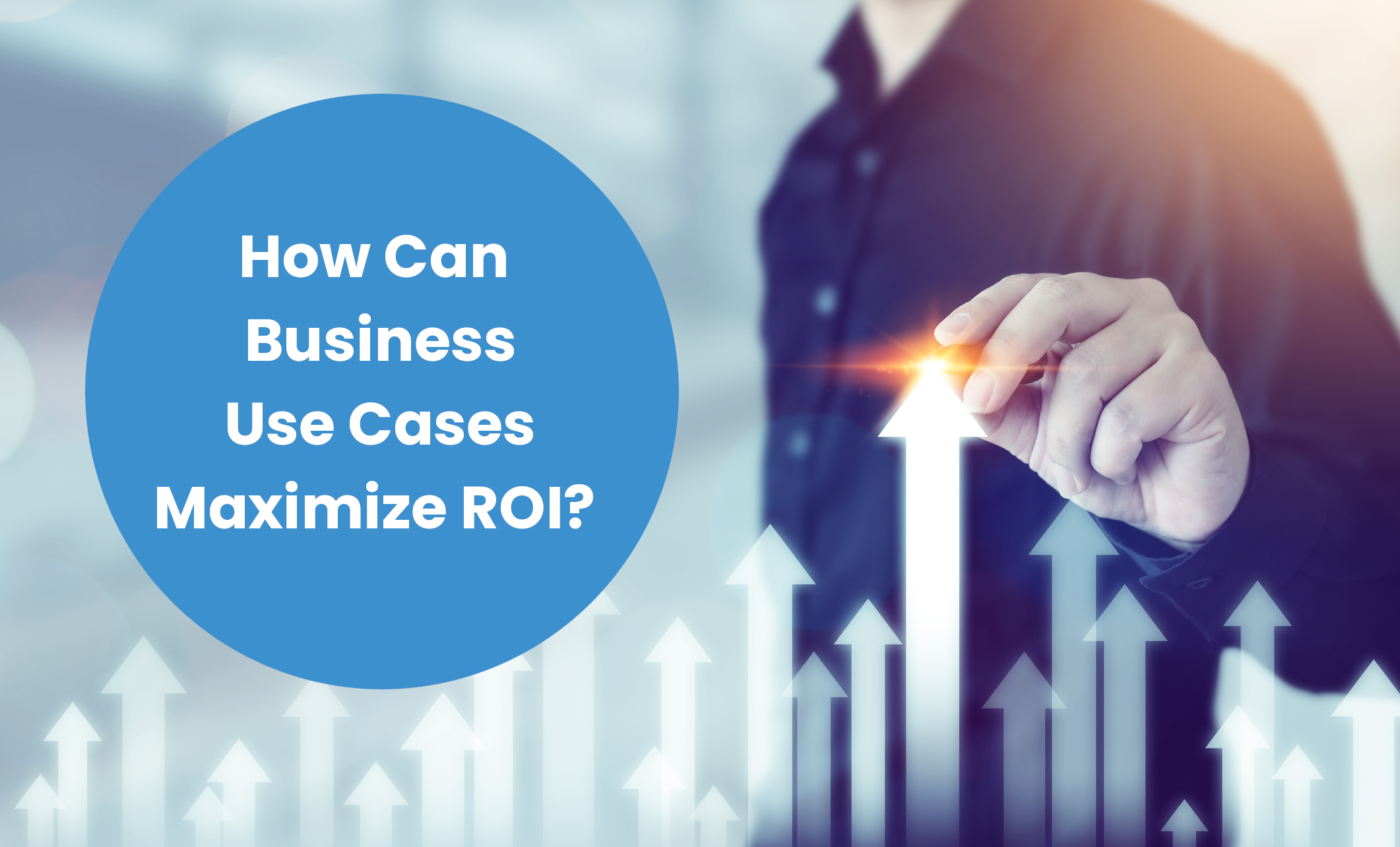 How to Use Digital Transformation Business Cases to Boost ROI